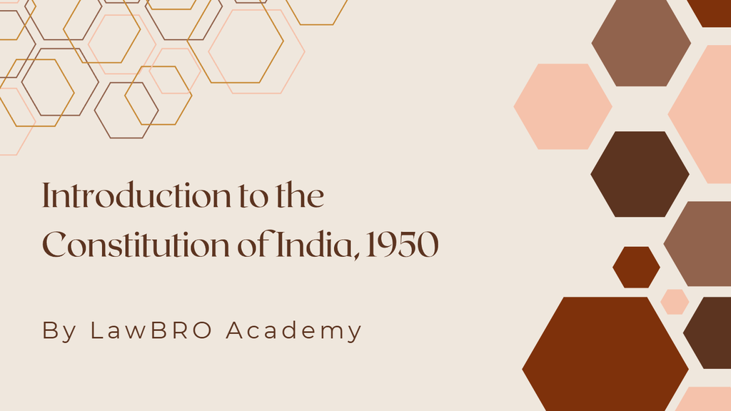 Introduction to the Constitution of India, 1950 | LawBRO